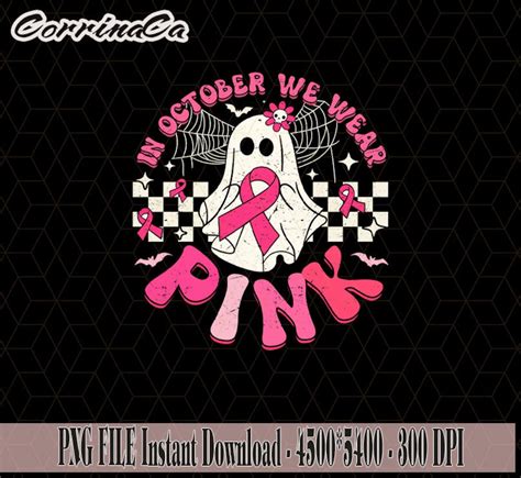 In October We Wear Pink Png Ghost Png Ghost Breast Cancer Awareness