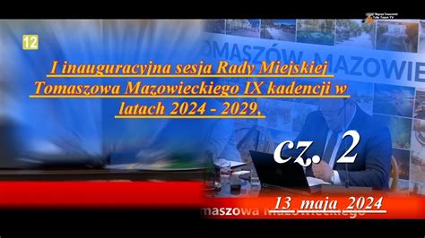 I Inauguracyjna Sesja Rady Miejskiej Tomaszowa Mazowieckiego IX