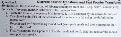 solved question 2 discrete fourier transform and fast fourier transform by definition the