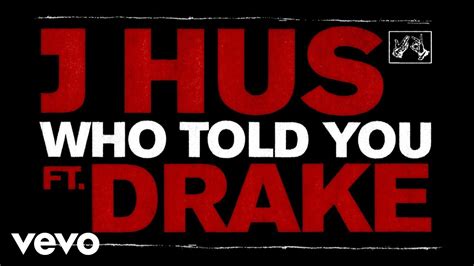 J Hus Who Told You Official Audio Ft Drake YouTube Music