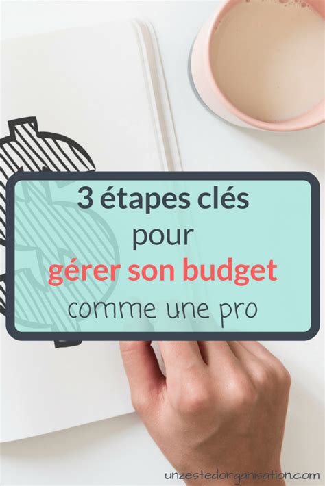 Les 3 étapes clés pour gérer son budget comme une pro Un zeste d