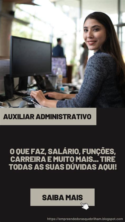 Auxiliar Administrativo O que faz salário funções carreira e muito