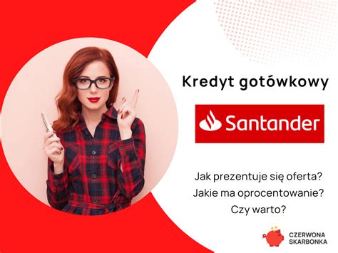 Santander kredyt gotówkowy opinie i szczegóły oferty