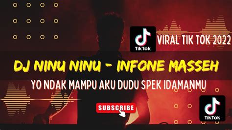 Dj Ninu Ninu Infone Masseh Yo Ndak Mampu Aku Dudu Spek Idamanmu Viral