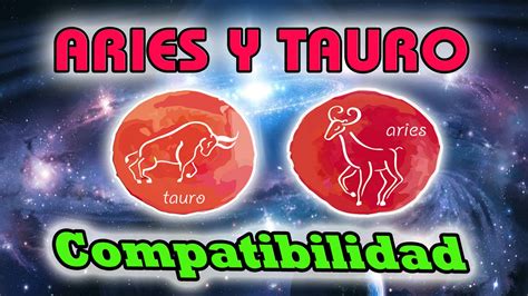 Compatibles Aries Y Tauro 2023 COMPATIBLES ARIES TAURO EN EL AMOR