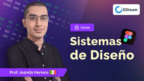 Curso Sistemas de diseño desde cero Comienza gratis EDteam