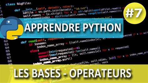 Apprendre Python Les Bases 7 Les opérateurs YouTube