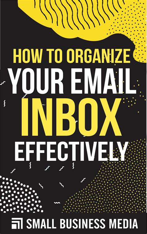 How To Organize Your Email Inbox Effectively Business Skills For