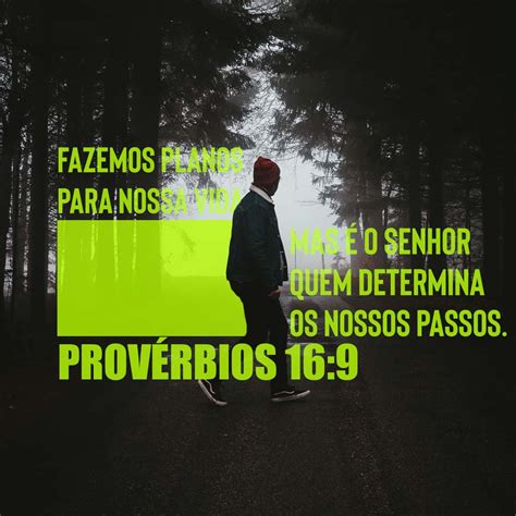 Provérbios 16 9 O coração do homem traça o seu caminho mas o SENHOR