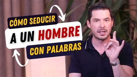 Cómo seducir a un hombre solo con palabras Haras Dadinco