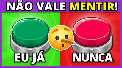 Eu J Ou Eu Nunca Perguntas Dif Ceis Escolha Um O Se Mentir
