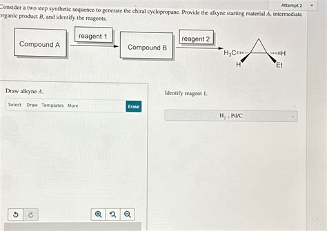 Solved Attempt Consider A Two Step Synthetic Sequence To Chegg