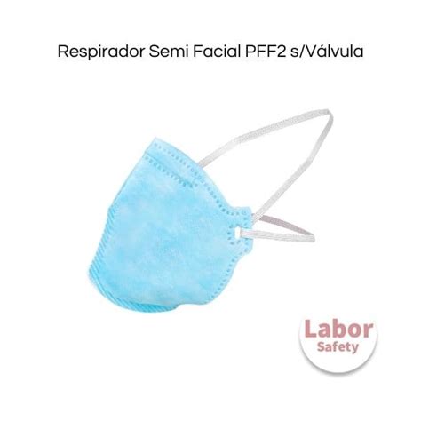 Respirador Semi Facial Pff S V Lvula Labor Safety