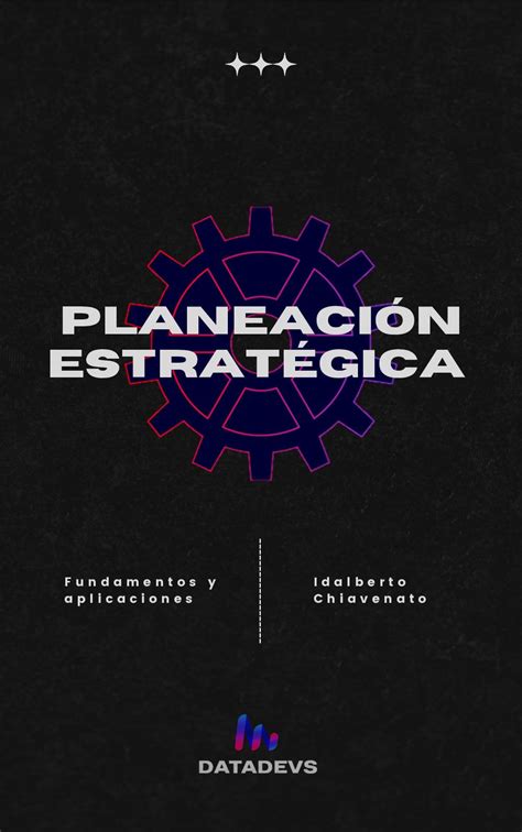 Calaméo Planeación Estratégica Idalberto Chiavenato DATADEVS