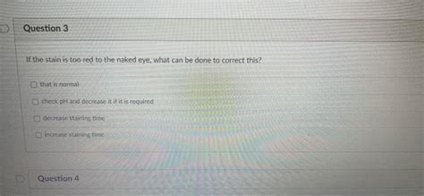 Solved D Question 3 If The Stain Is Too Red To The Naked Chegg