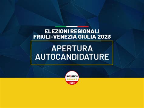 Elezioni Regionali Friuli Venezia Giulia Apertura Autocandidature