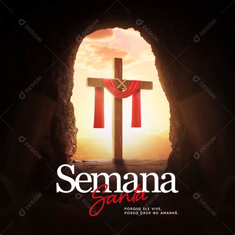 Semana Santa Porque Ele Vive Posso Crer No Amanhã Feliz Páscoa Social