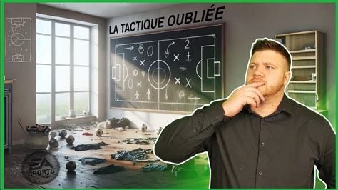 EAFC 24 LA MEILLEUR TACTIQUE PERSO EST TOMBER DANS L OUBLI YouTube