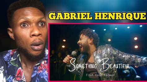 Gabriel Henrique Something Beautiful Reaction Youtube