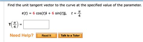 solved find the unit tangent vector to the curve at the