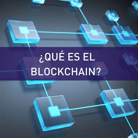 QUE ES EL BLOCKCHAIN Y CÓMO FUNCIONA MR Solutions