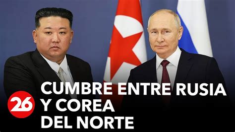 Cumbre Entre Rusia Y Corea Del Norte YouTube