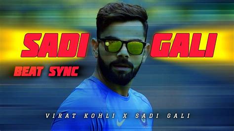 Sadi Gali Ft Virat Kohli Beat Sync Kr Crickeditx Youtube