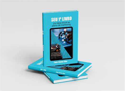 Seu Livro Da Ideia Inicial Ao Plano De Marketing Livro E