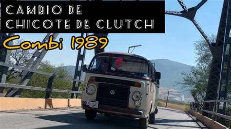 Como cambiar el chicote de Clutch o embrague de una VW Combi 1989 así