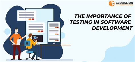 The Importance Of Testing In Software Development Globalion