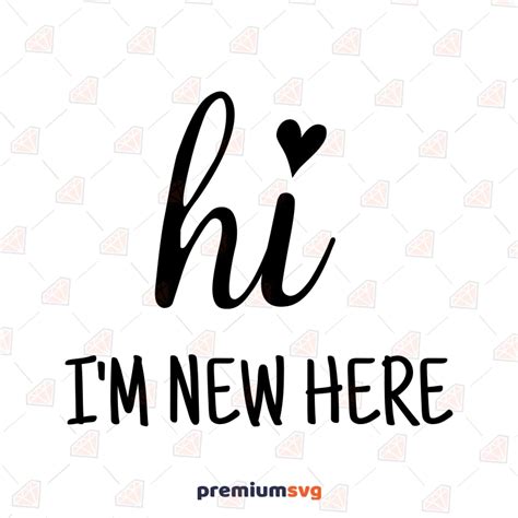 Hi I M New Here Svg New Baby Svg Baby Onesie Vector Files Premiumsvg