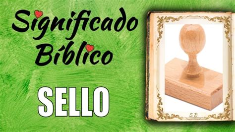 El Significado Del Sello En La Biblia