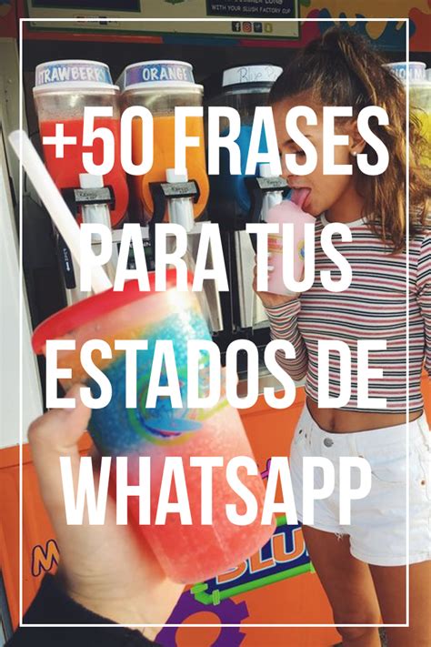 50 FRASES PARA TUS ESTADOS DE WHATSAPP Fotos Frases Frases Bonitas
