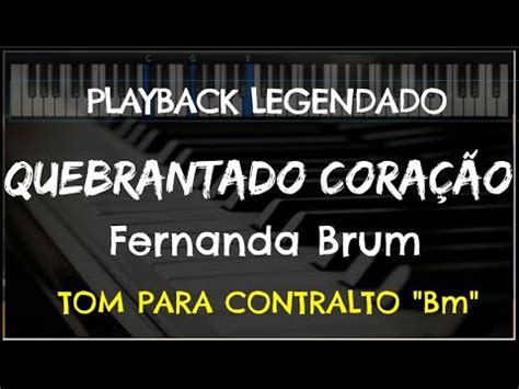 Quebrantado Cora O Playback Legendado No Piano Tom Contralto Bm