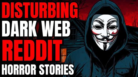 Hour Of Disturbing Dark Web Horror Stories For Sleeping From Reddit