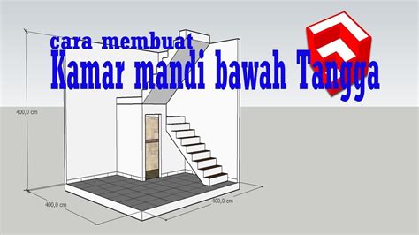 DESAIN SKETCHUP Kamar Mandi Di Bawah Tangga YouTube