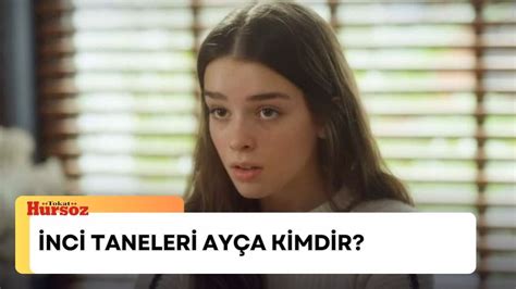 İnci Taneleri Ayça kimdir gerçek adı ne Ülkü Hilal Çiftçi kimdir kaç