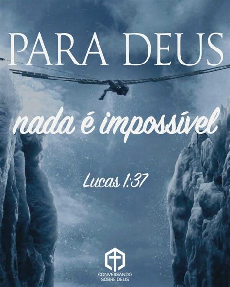 Para Deus nada é impossível Lucas 1 37 Mensagens de motivação Como