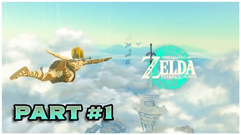 The Legend Of Zelda Tears Of The Kingdom Full Walkthrough Part 1