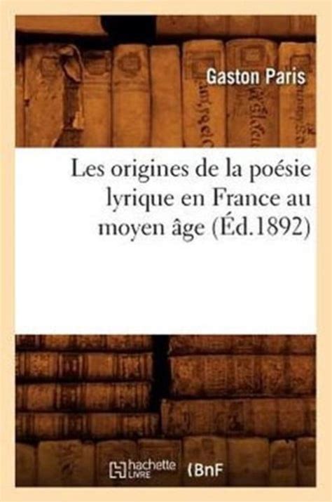 Litterature Les Origines de la Poésie Lyrique En France Au Moyen Âge