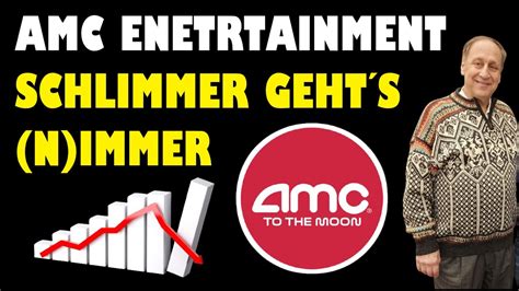 Amc Entertainment Aktie Amc Aktie Update Schlimmer Gehts N Immer Youtube