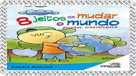 8 JEITOS DE MUDAR O MUNDO YouTube