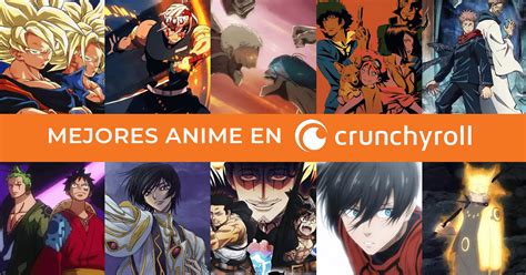 Crunchyroll Estos Son Los Mejores Animes De La Plataforma