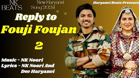 Reply To Fouji Fojan 2 Sapna Chaudhary NK Noori Dev Haryanvi