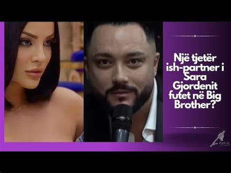 Një tjetër ish partner i Sara Gjordenit futet në Big Brother YouTube