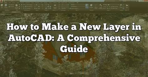 How To Make A New Layer In AutoCAD A Comprehensive Guide CADdikt