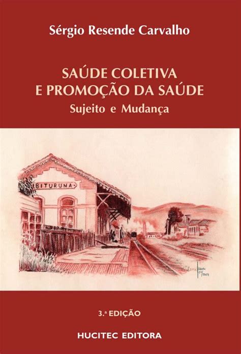 Sérgio Resende Carvalho Saúde coletiva e promoção da saúde sujeito e