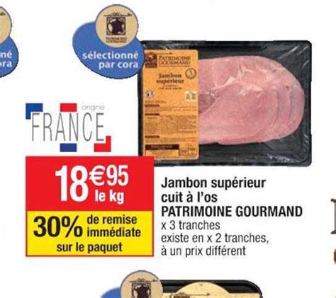 Promo Jambon Sup Rieur Cuit L Os Patrimoine Gourmand Chez Cora