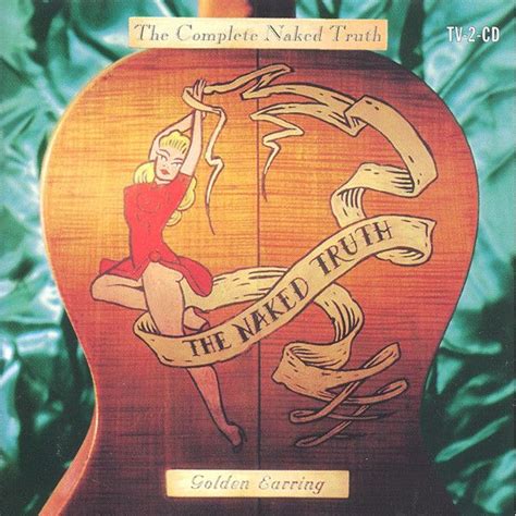 The Complete Naked Truth Álbum de Golden Earring LETRAS MUS BR