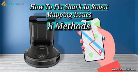 Shark Iq Robot Mapping Problems Fix With Method